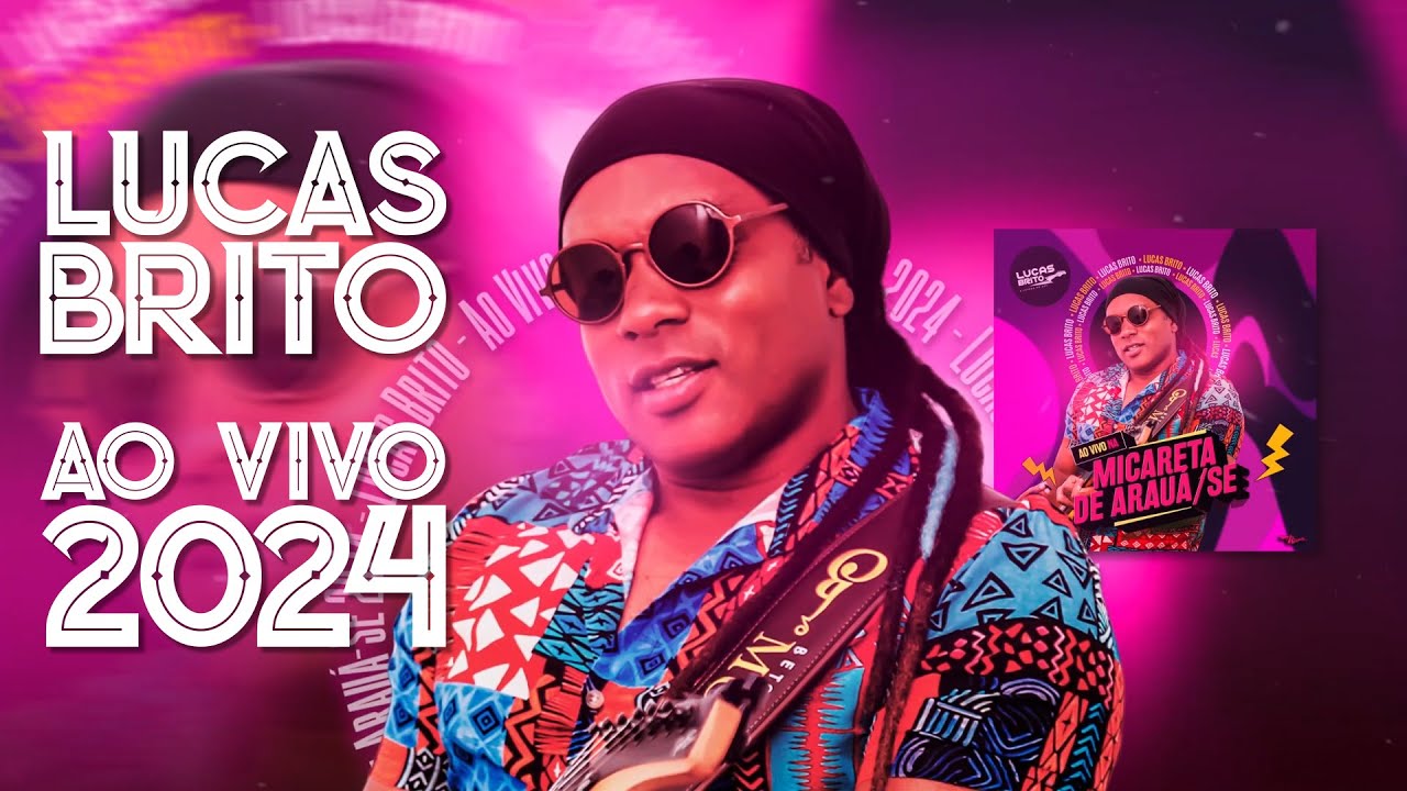 LUCAS BRITO - AO VIVO MICARETA DE ARAUÁ-SE 2024 - YouTube