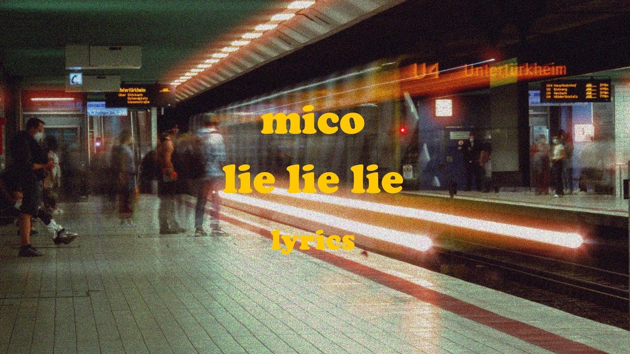 lie lie lie - MICO (Lyrics) - YouTube