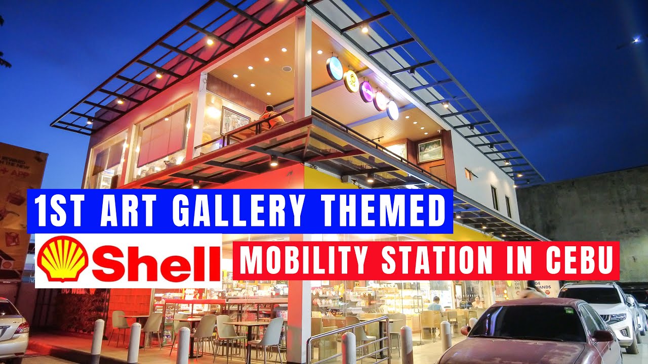 🔥[4K #CEBU 🇵🇭] ︎ FIRST ART GALLERY THEMED #SHELL #MOBILITY STATION IN ...