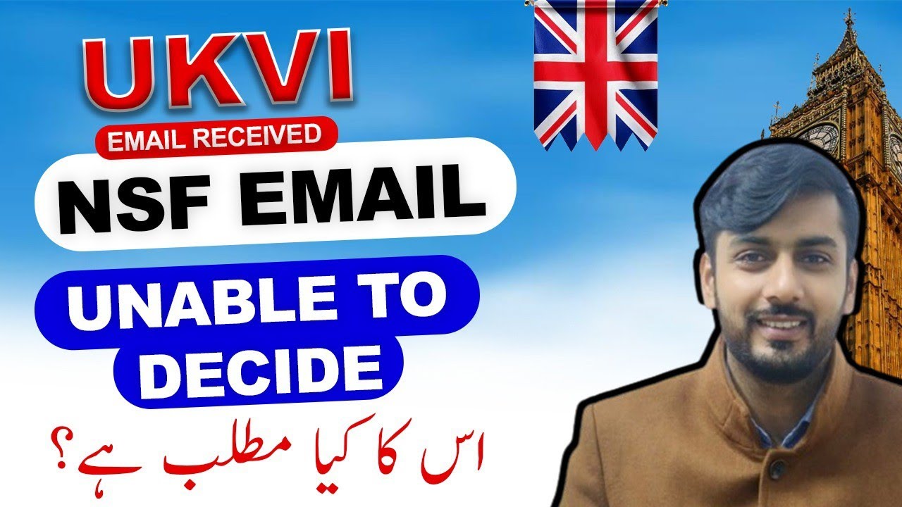 NSF Email UK Unable to make a decision | What's going on ? Watch for ...