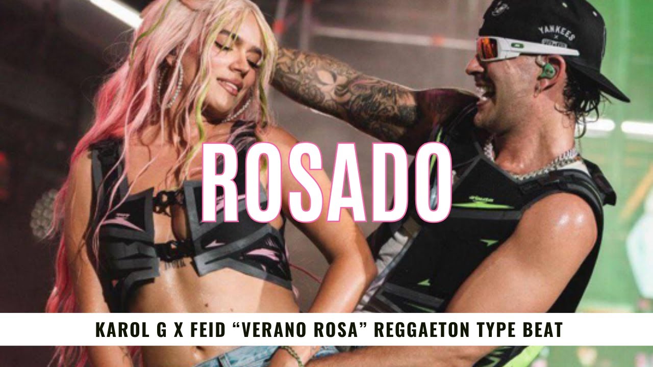 [FREE FOR PROFIT] "Rosado" - Karol G x Feid Reggaeton Type Beat Verano Rosa 120bpm - YouTube