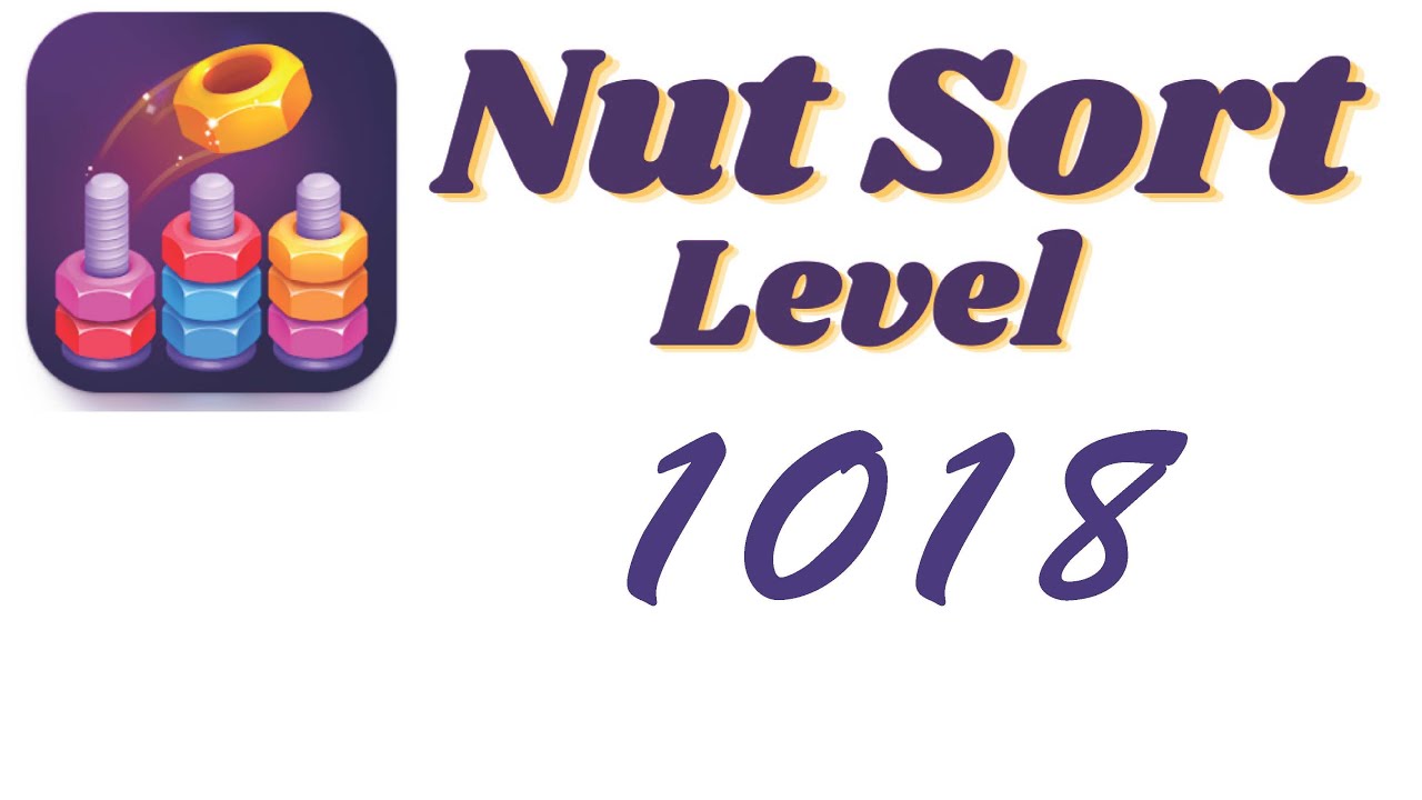 Nut Sort Level 1018 Walkthrough | Nuts — Color Sort 1018 solution - YouTube