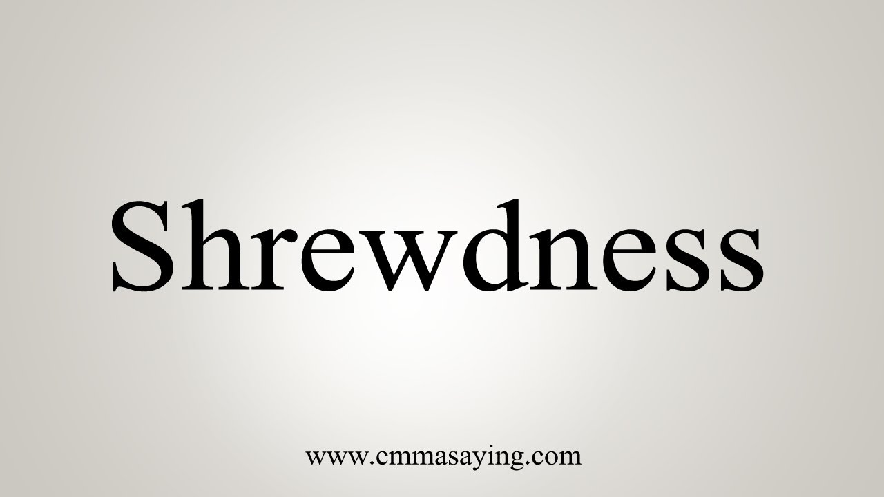 How To Say Shrewdness - YouTube