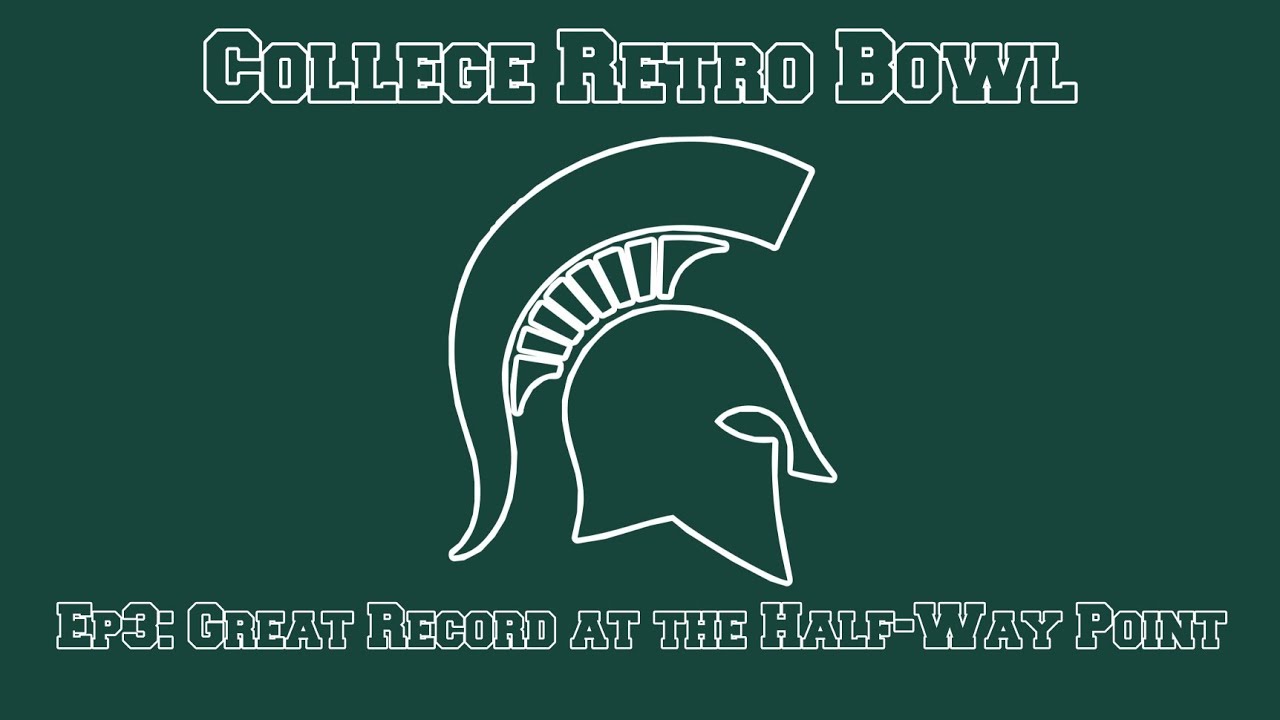 College Retro Bowl | Ep3 | S1 G5-8 | Michigan State | Great Record at ...