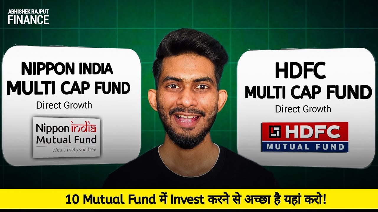 Nippon India vs HDFC : Which Multi Cap Fund Should you Choose for Next ...