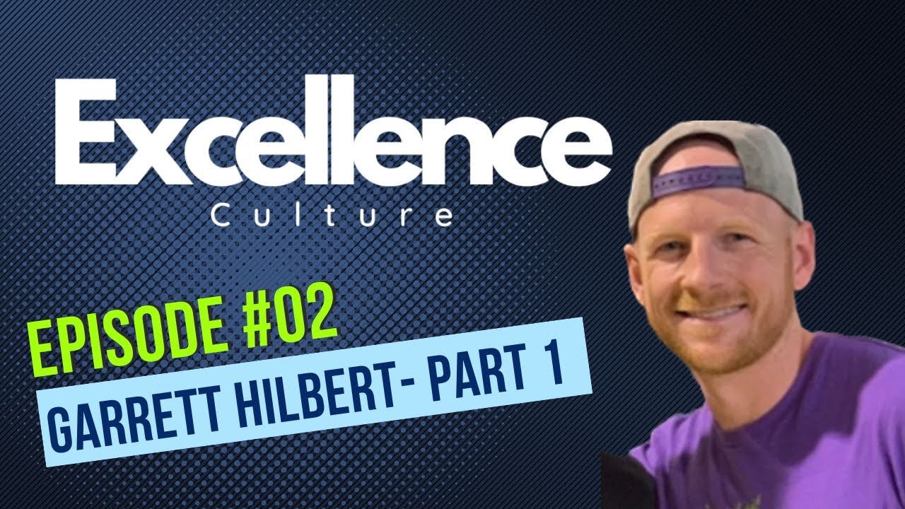Excellence Culture #2 - Garrett Hilbert of @dudeperfect (pt. 1) - YouTube