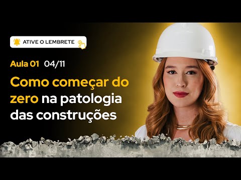 Aula 01: Como começar do zero na Patologia das Construções