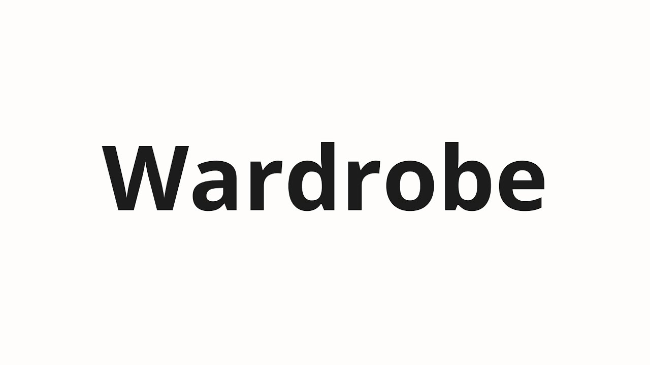 How to pronounce Wardrobe - YouTube