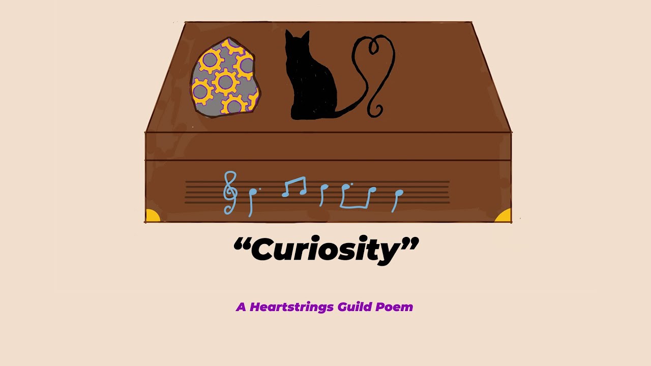 Curiosity - A Heartstrings Guild Poem - YouTube