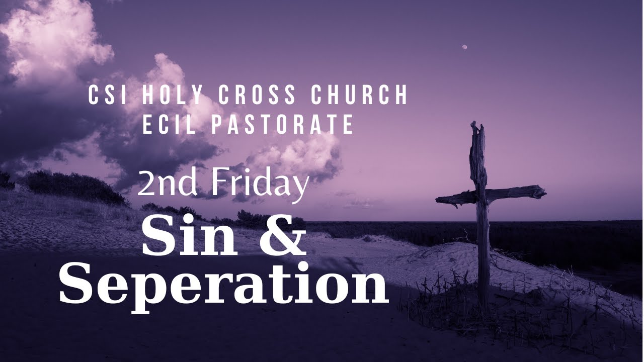 2nd Friday in Lent: Sin and Separation | Rev. K. Andrews Prem Sukumar ...