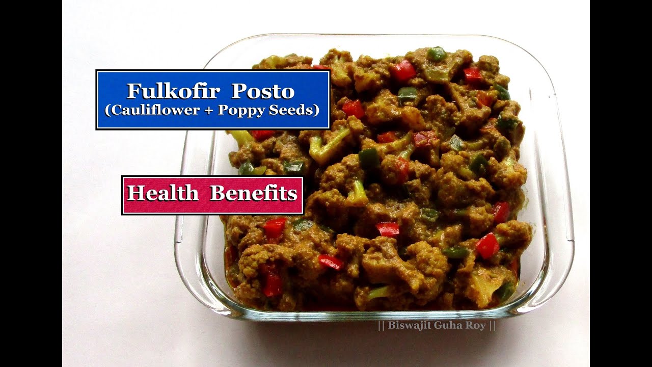 Health benefits of Cauliflower || "Fulkofir Posto" (Cauliflower + Poppy ...
