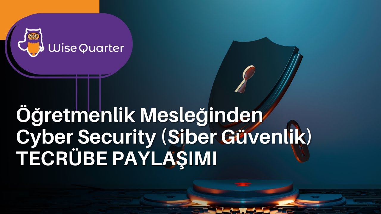 Öğretmenlik Mesleğinden Cyber Security (Siber Güvenlik) 'e | Wise ...