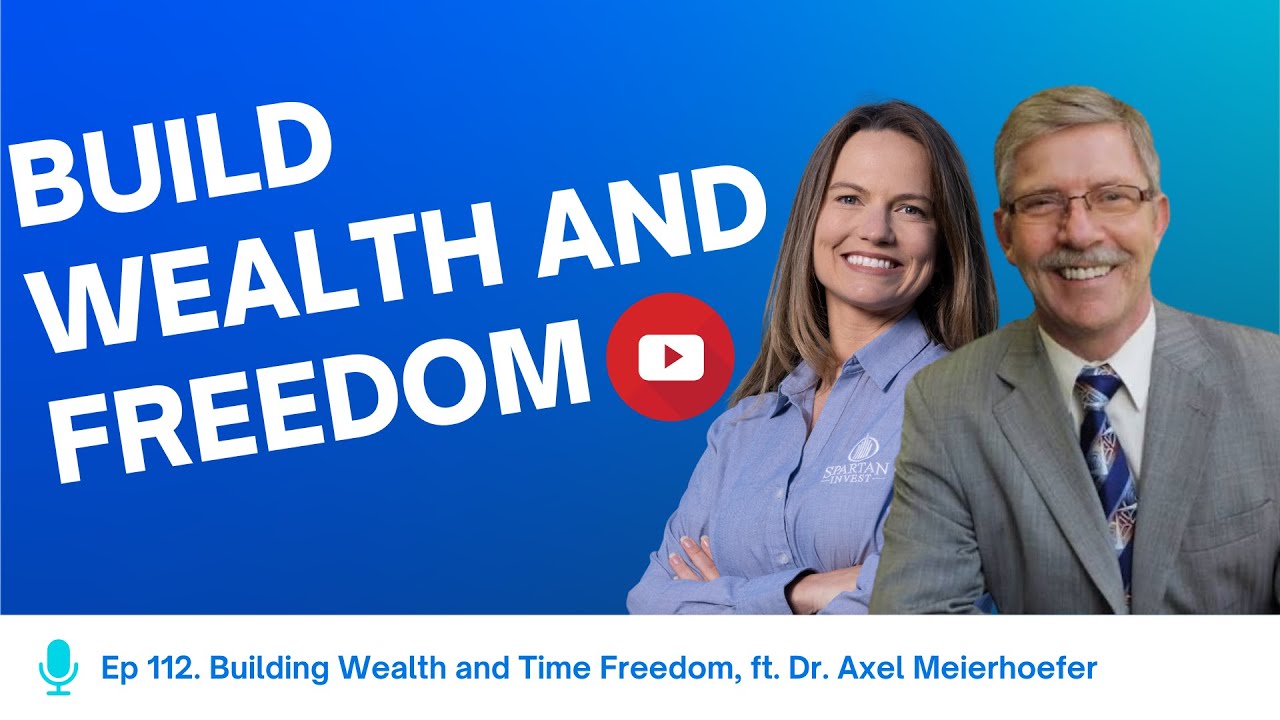 Ep. 112: Building Wealth and Time Freedom, with Axel Meierhoefer - YouTube