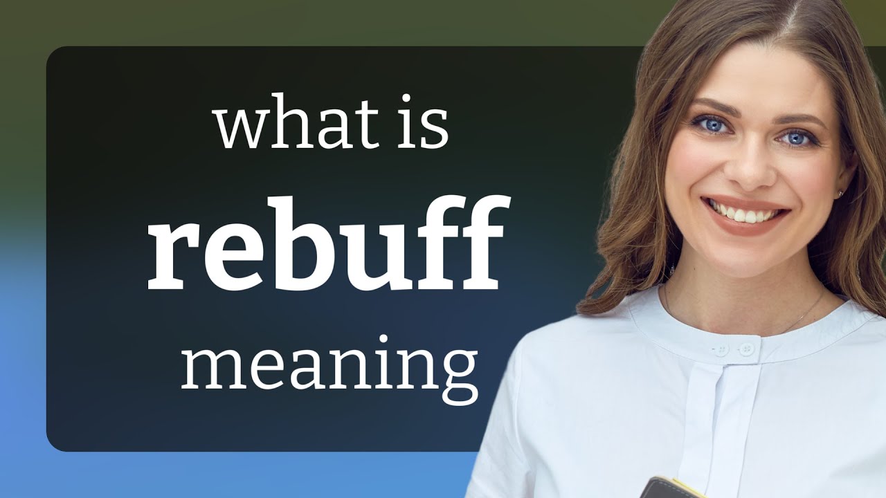 Rebuff • REBUFF meaning - YouTube