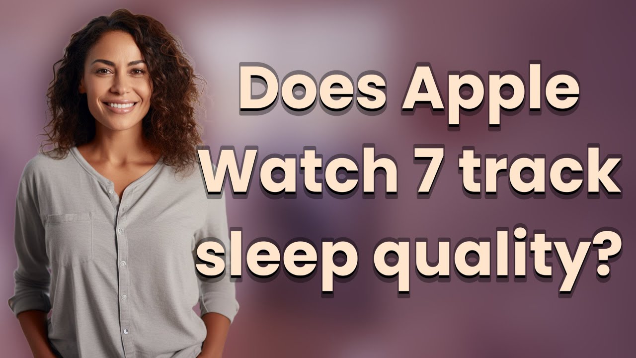 Does Apple Watch 7 track sleep quality? - YouTube