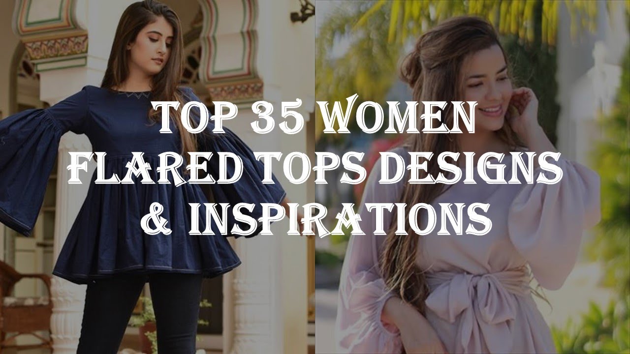 Top 35 Most Loved Women Flared Tops Designs and Inspirations - YouTube