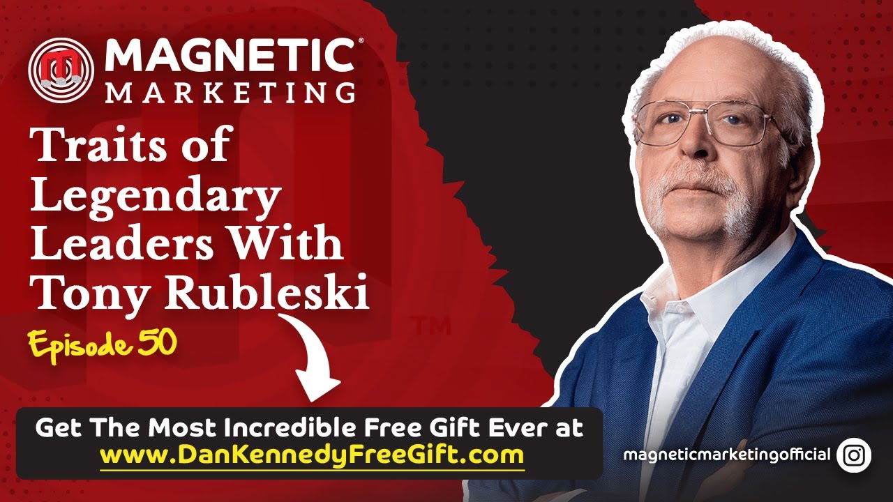 Episode 50 - Traits of Legendary Leaders With Tony Rubleski - YouTube