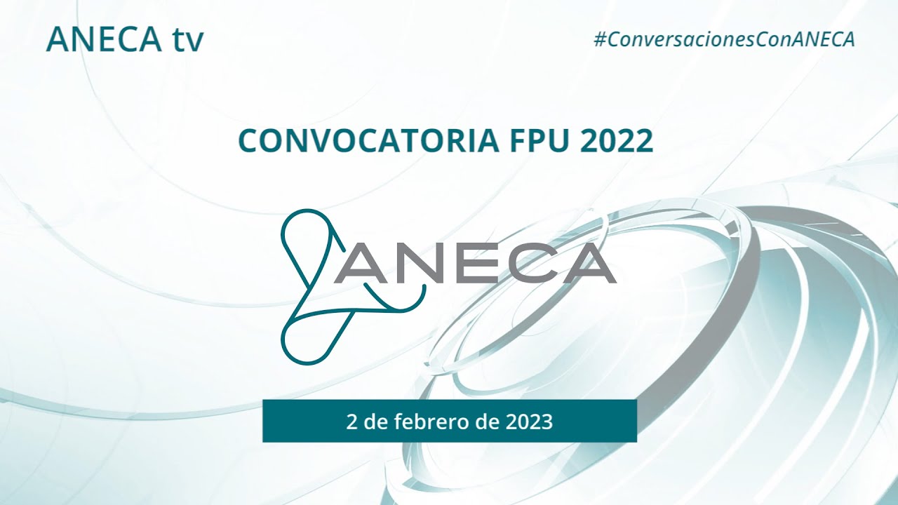 #ConversacionesConANECA - Convocatoria FPU 2022 - YouTube