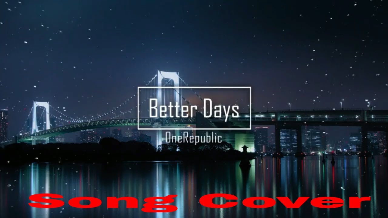 Better Days - OneRepublic - YouTube