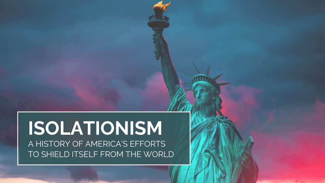 Isolationism A History of America’s Efforts to Shield Itself From the ...