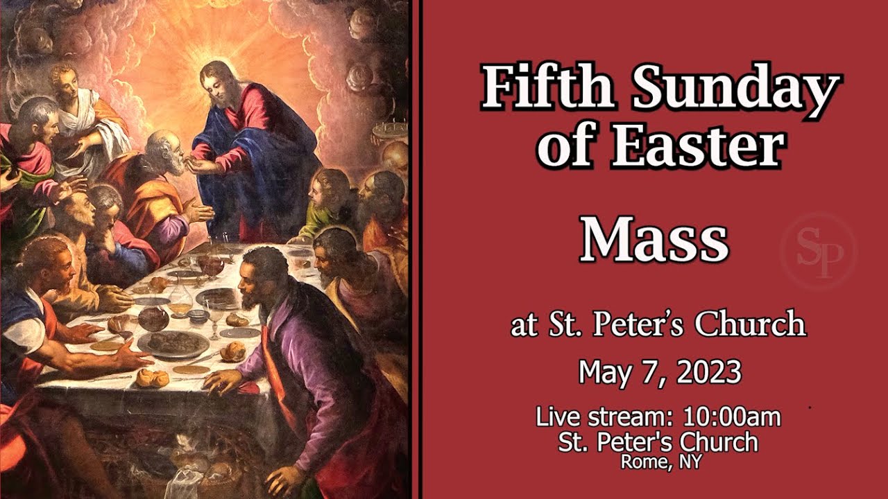 FIFTH SUNDAY OF EASTER from ST PETERS CHURCH - YouTube