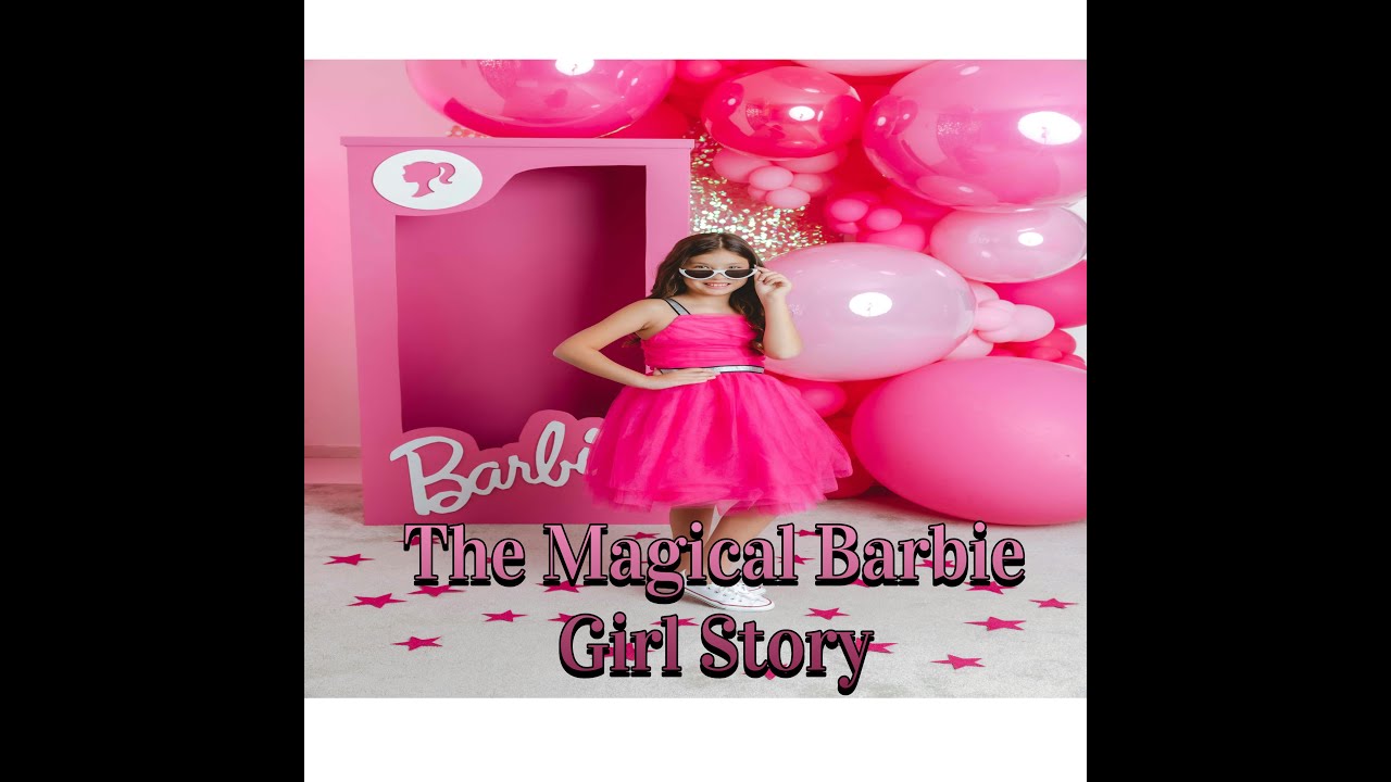 Barbie Girl : The Magical Story of Barbie Girl - YouTube