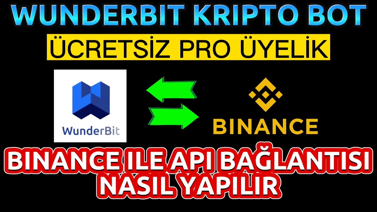 WUNDERBIT ÜCRETSİZ PRO ÜYELİK NASIL ALINIR , WUNDERBIT BINANCE API NASIL BAĞLANIR , WUNDERBIT ...