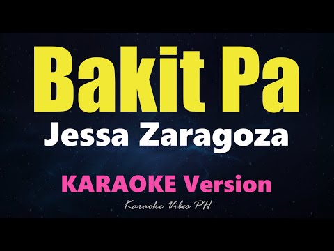 BAKIT PA - Jessa Zaragoza (Karaoke Version)