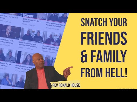 Snatch Your Family & Friends From Hell - God's Looking for You - YouTube