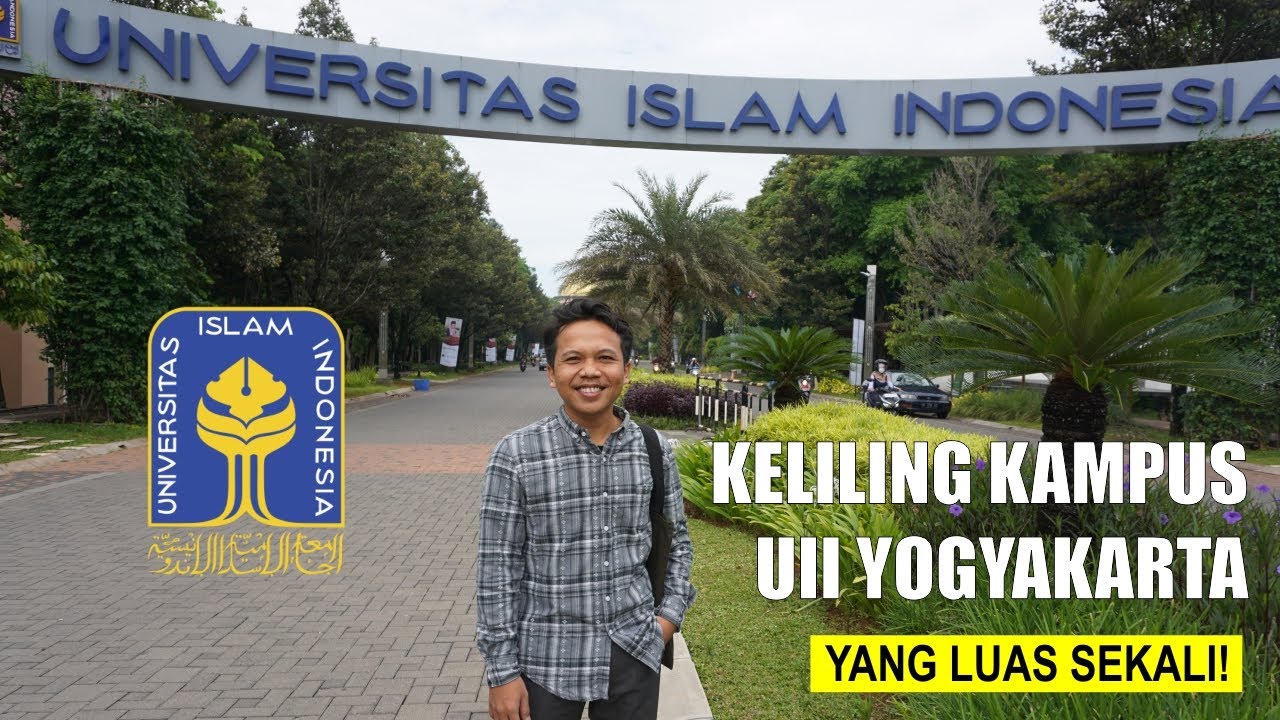Universitas Islam Indonesia (UII) I Jelajah Kampus Swasta di Yogyakarta ...