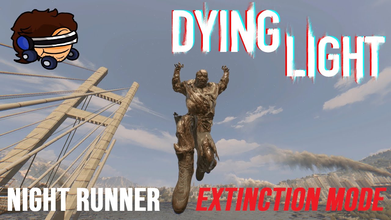 EXTINCTION MODE - Dying Light Night Runner Mod v7.0 - Part 1 - YouTube