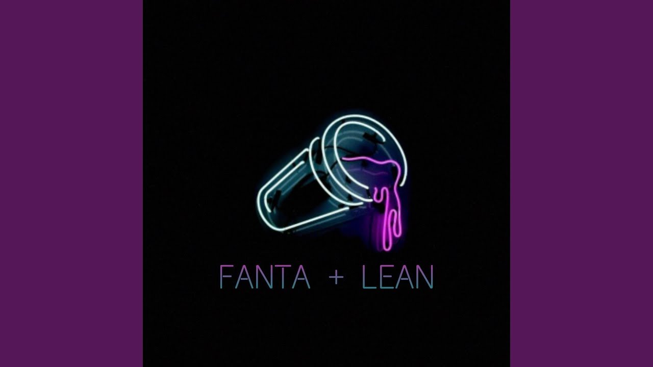 FANTA + LEAN - YouTube