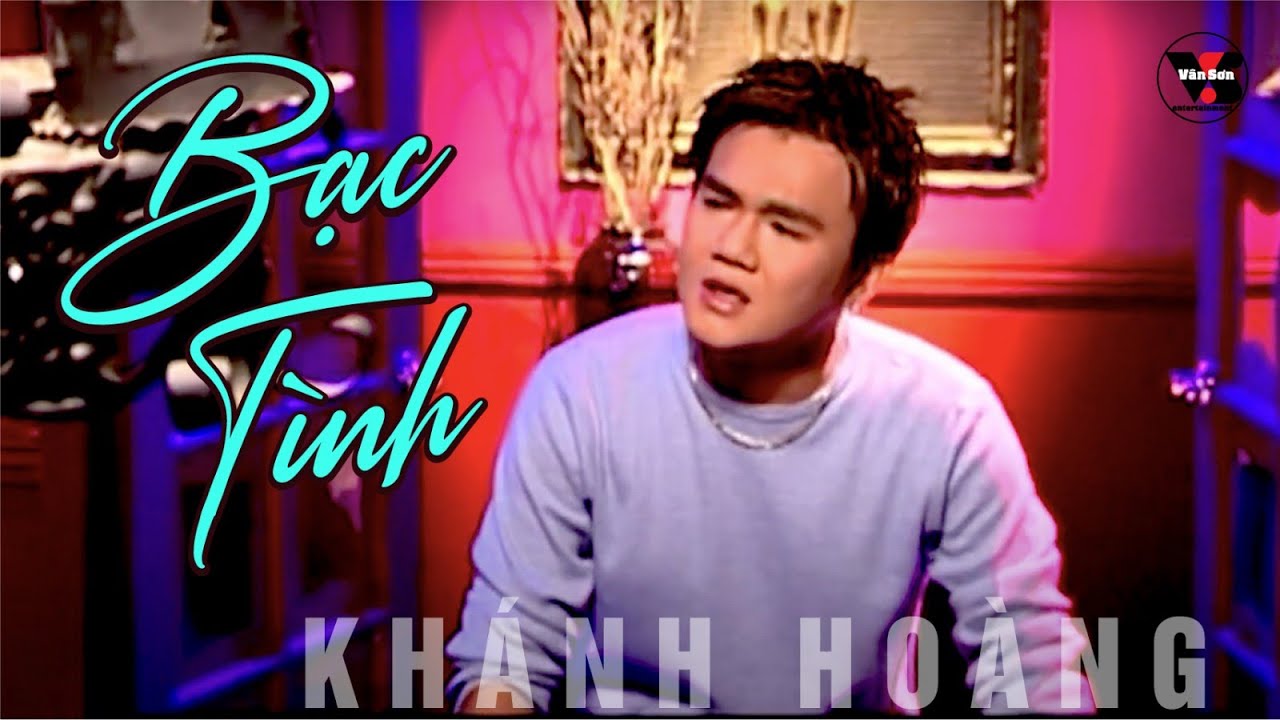 VAN SON 😊 MV* Bạc Tình - Khánh Hoàng - YouTube