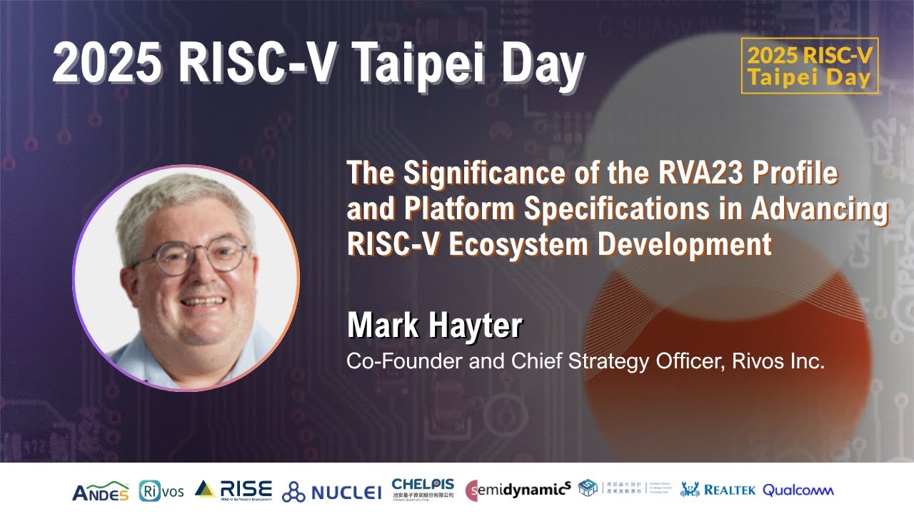 【2025 RISC-V Taipei Day】Rivos: Mark Hayter - YouTube
