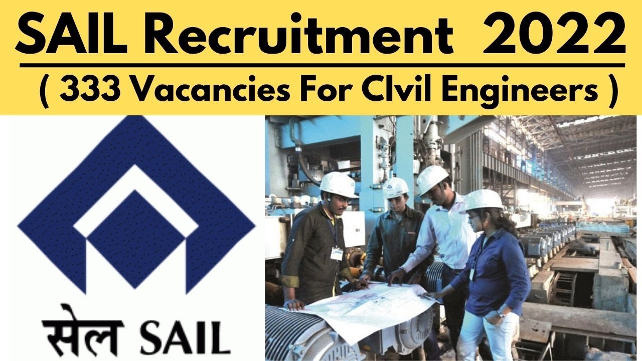 Steel Authority Of India LTD (SAIL) Recruitment 2022 | 333 Job ...