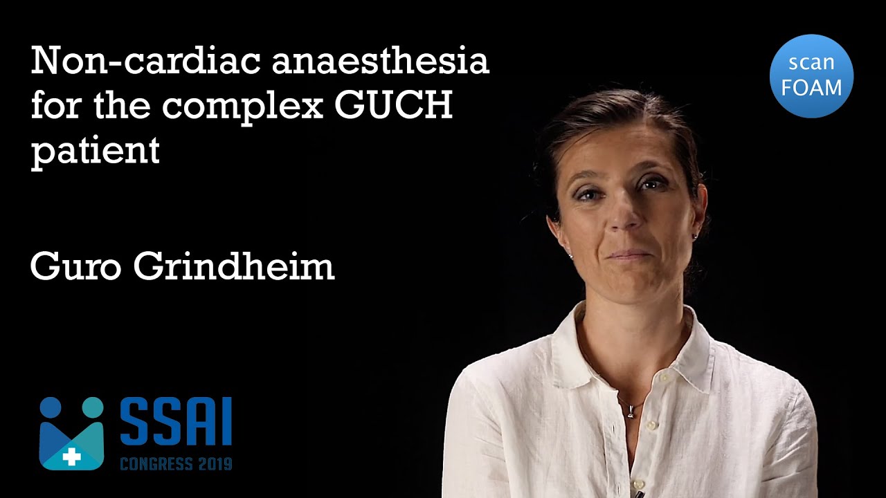 Non-cardiac anaesthesia to the complex GUCH patients 1/2 | Guro ...