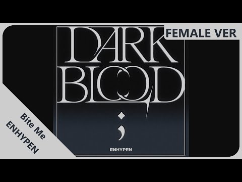 ENHYPEN - Bite Me | Female Version