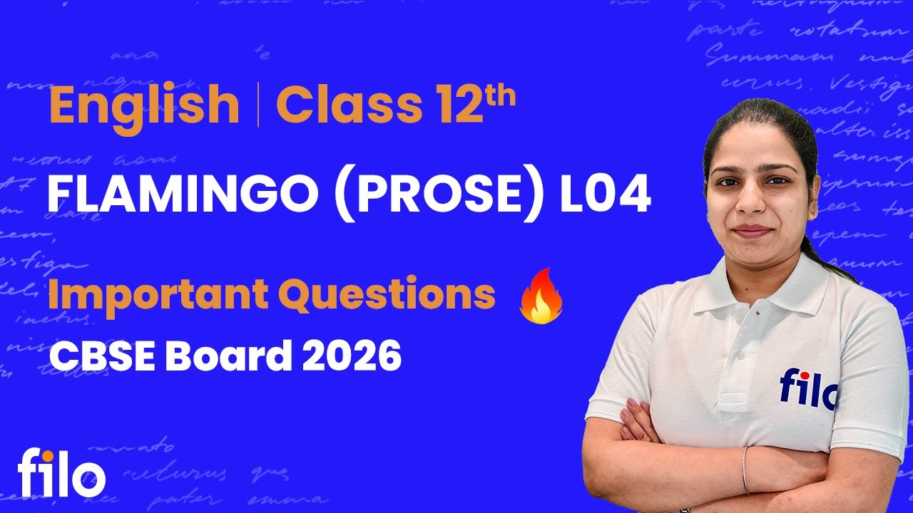 Flamingo (Prose) L04 | Class 12 English | CBSE Board 2026 | Imp Qs ...