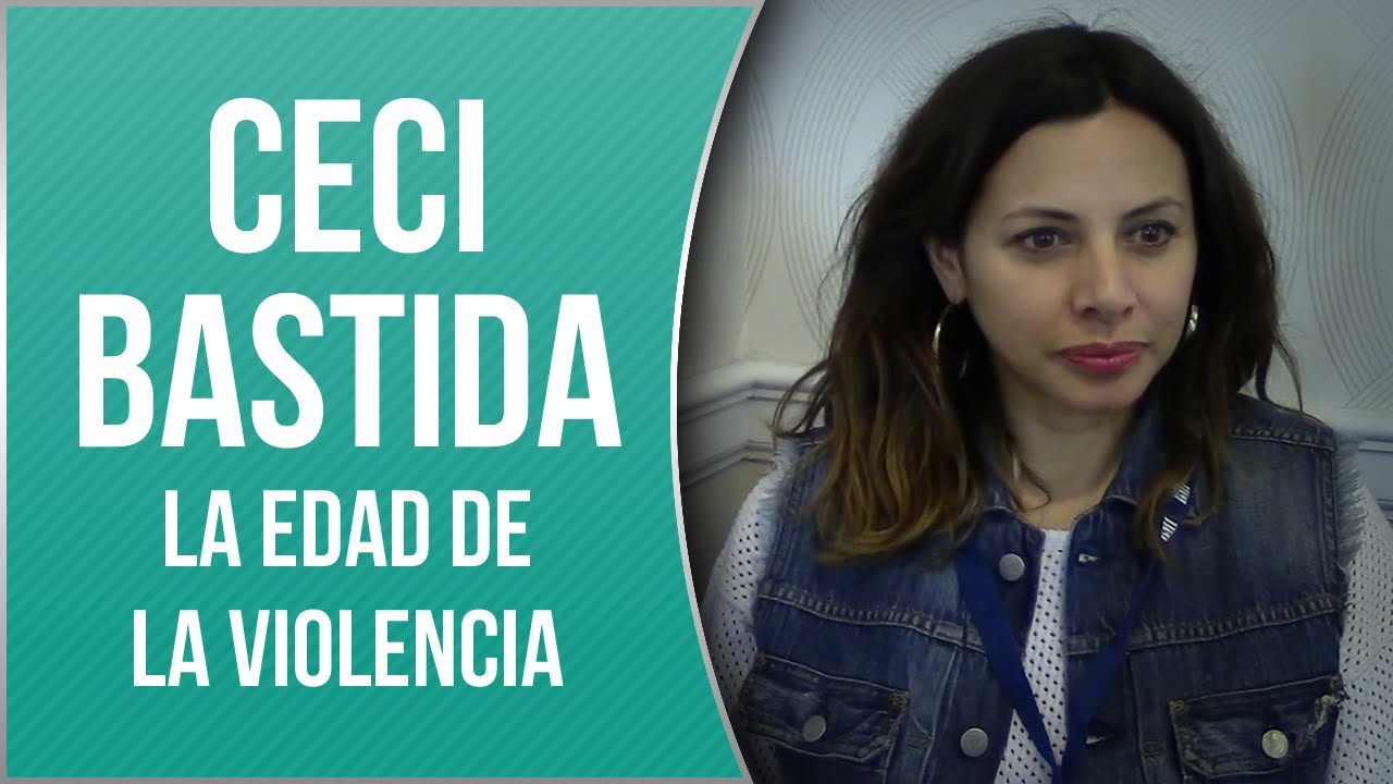 Ceci Bastida - La edad de la violencia - Entrevista - YouTube