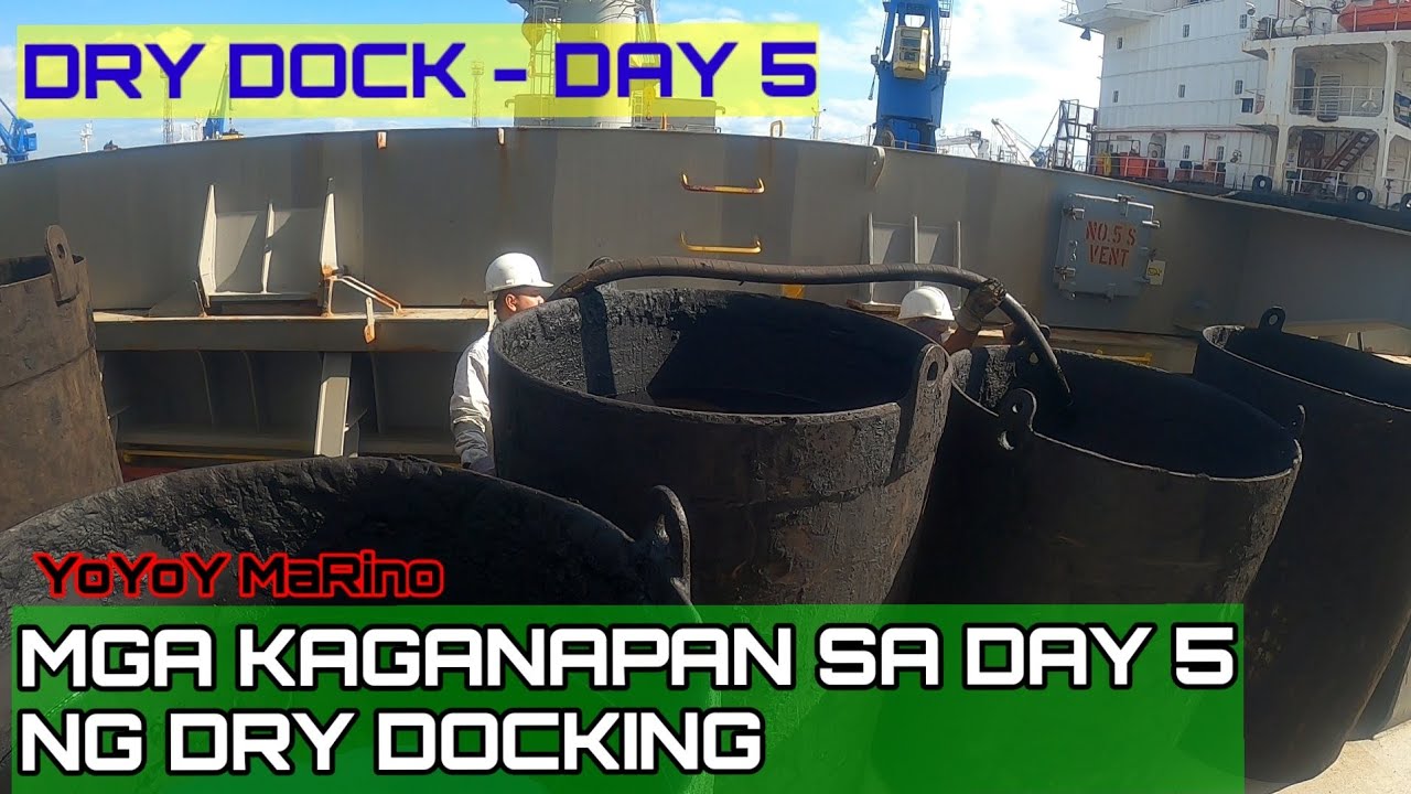 DRY DOCK - DAY 5 | MGA KAGANAPAN SA DAY 5 NG DRY DOCK | Chief Yoi - YouTube