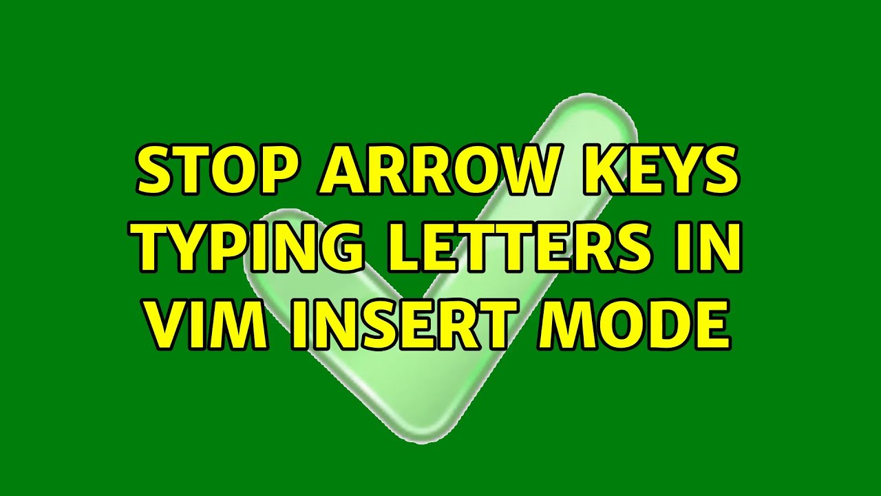 Stop Arrow Keys Typing Letters In Vim Insert Mode YouTube Stop Arrow Keys Typing Letters In Vim Insert Mode YouTube