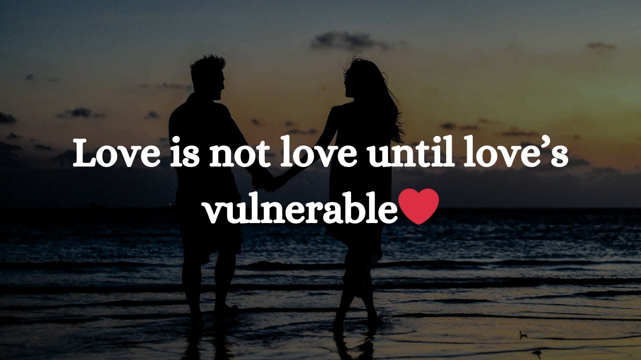 Love is not love until love’s vulnerable || Love Quotes For Someone ...