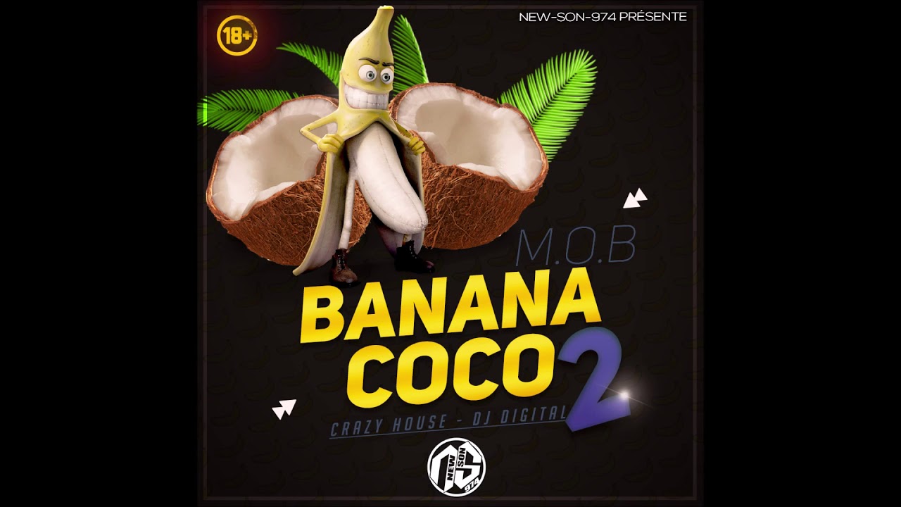 M.O.B - Banana Coco 2 (CrazyHouse) [Dj Digital] 2020 - YouTube
