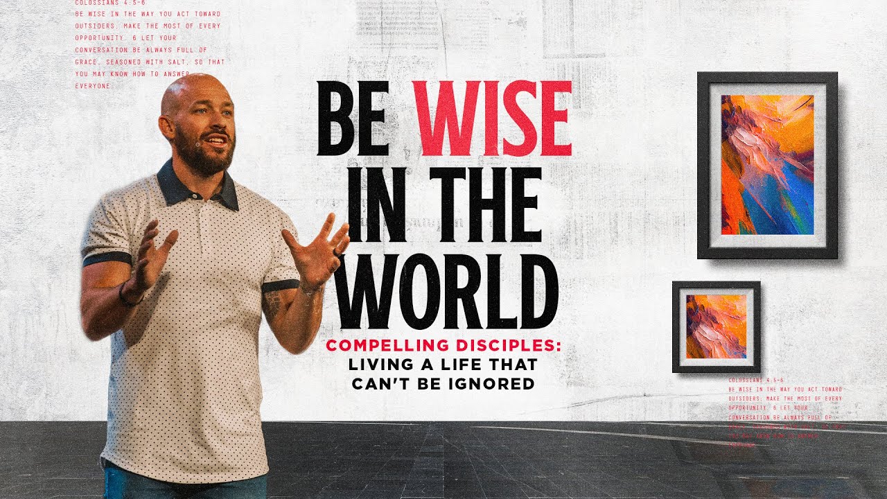 Compelling Disciples Week 1: Be Wise in the World - YouTube