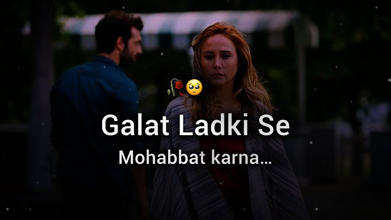 Galat Ladki Se Mohabbat Karna 🥀🥺 Sad Love Status Hindi | Sad Status ...