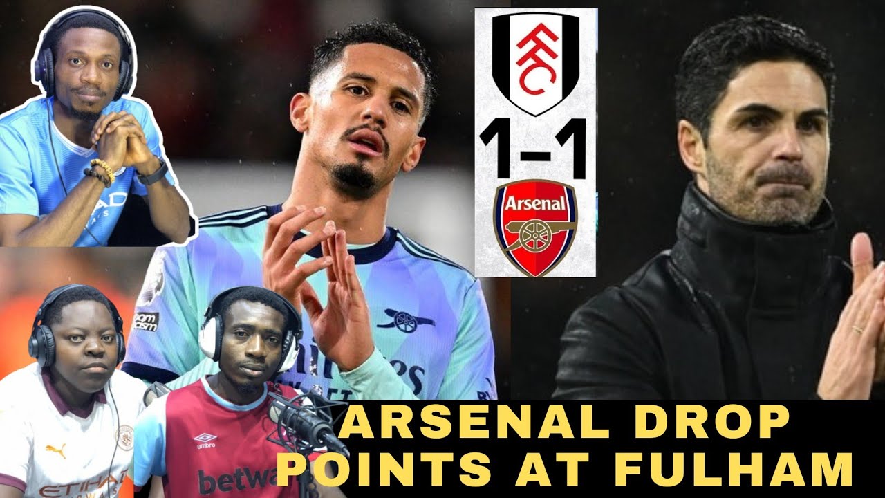 Arsenal Drop Points In The Title Race | Fulham 1 - 1 Arsenal | Post ...