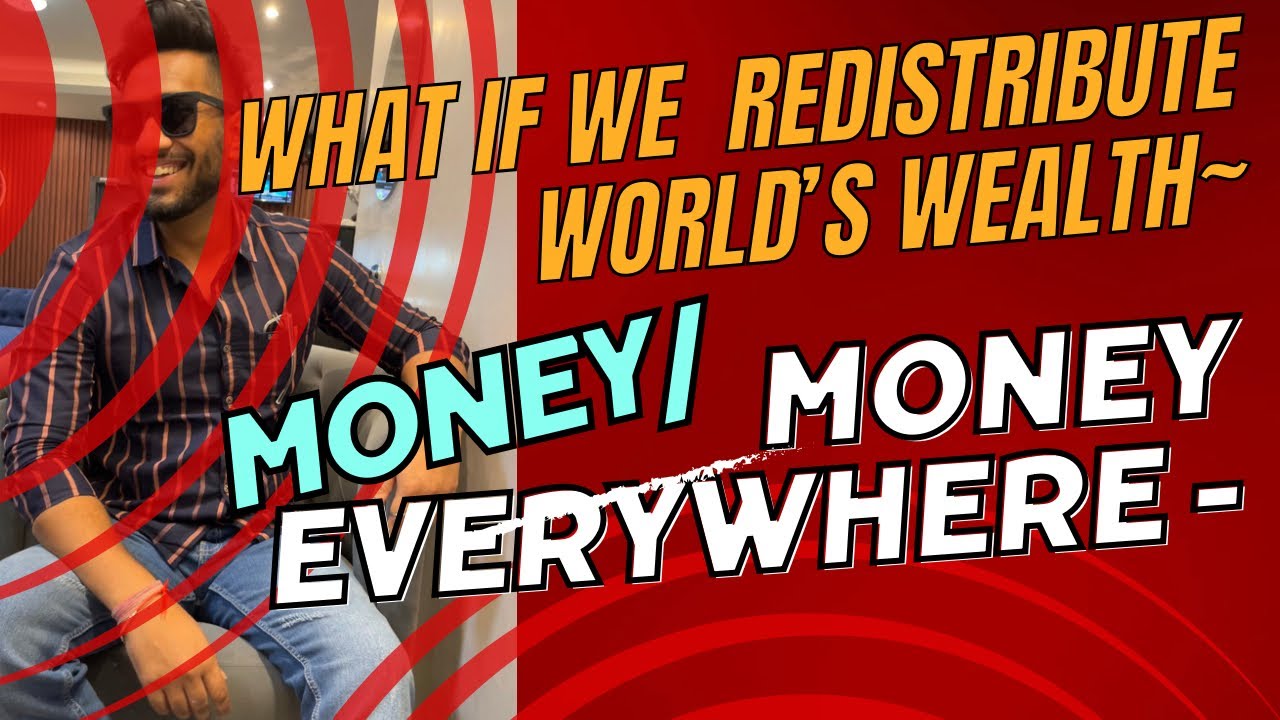 Redistribute whole world’s wealth again| money money #wealth #money # ...