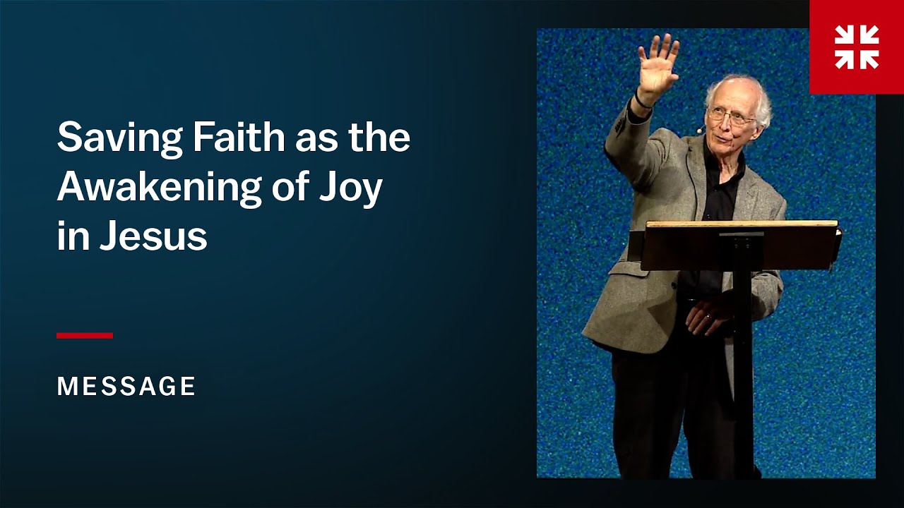 Saving Faith as the Awakening of Joy in Jesus - YouTube