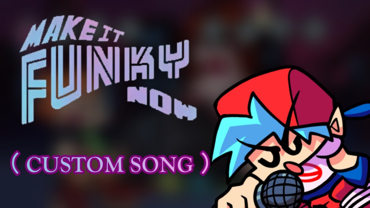 【創作譜面】Make Friday Night Funky Now【Friday Night Funkin' × Make It Funky ...