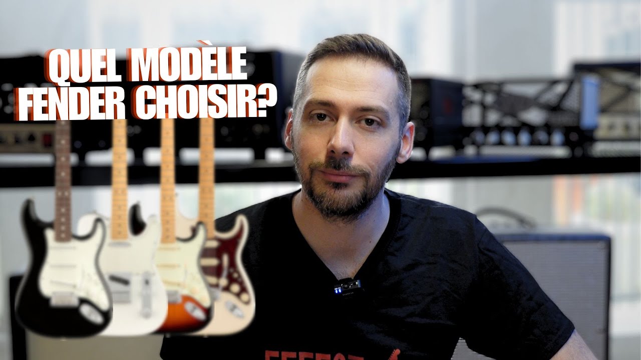 Quel modèle Fender choisir? Comprendre la gamme et les séries Fender ...